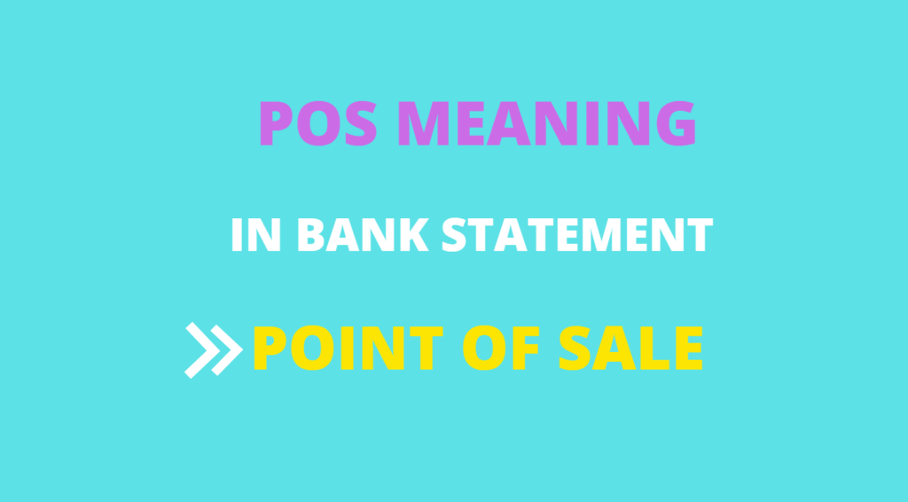 What Does POS Mean In The Bank Statement 