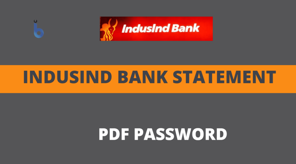 How To Open Indusind Bank Statement PDF Password